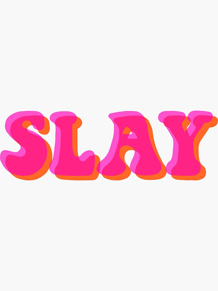 "Slay" Sticker for Sale by karleejohart | Redbubble