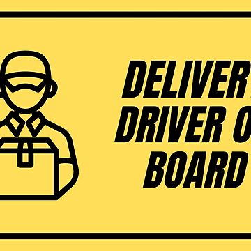 "Delivery Driver on Board" Sticker for Sale by SE7VENTH | Redbubble