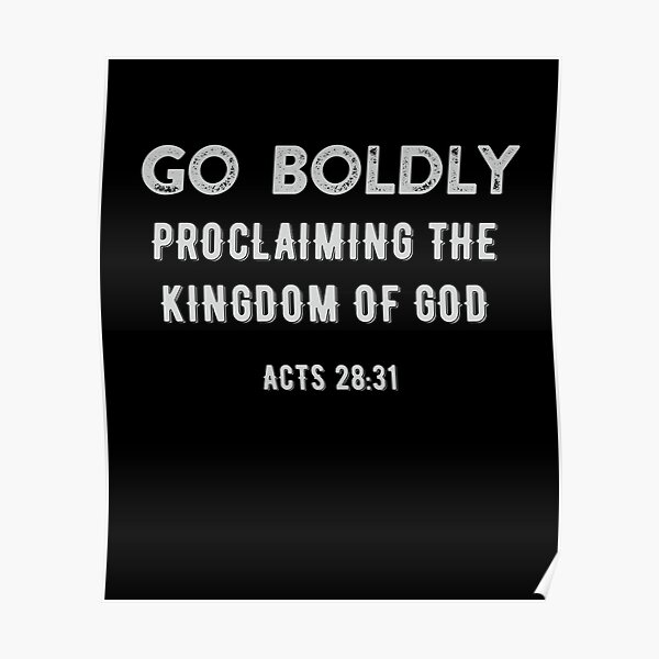 "Go Boldly Proclaiming the Kingdom of God | Christian Bible Verse ...