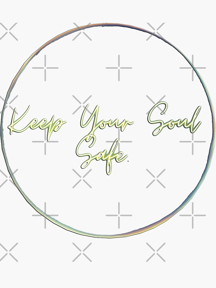 "Keep Your Soul Safe & Merchandise" Sticker for Sale by SammerDesign ...