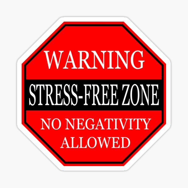 "Stress-Free Zone" Sticker by TheImmortalKing | Redbubble
