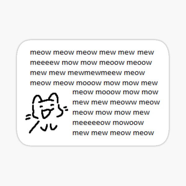 "meow meow meow kitty" Sticker for Sale by kippicat | Redbubble