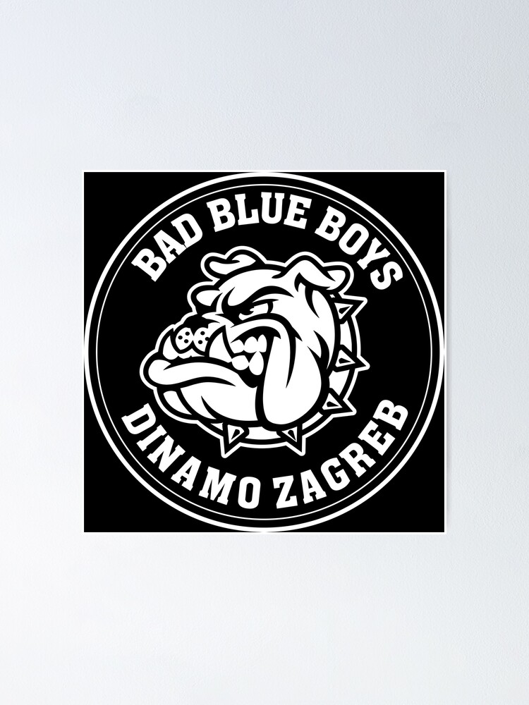 "Bad Blue Boys Zagreb Croatia" Poster for Sale by LoboTomica | Redbubble