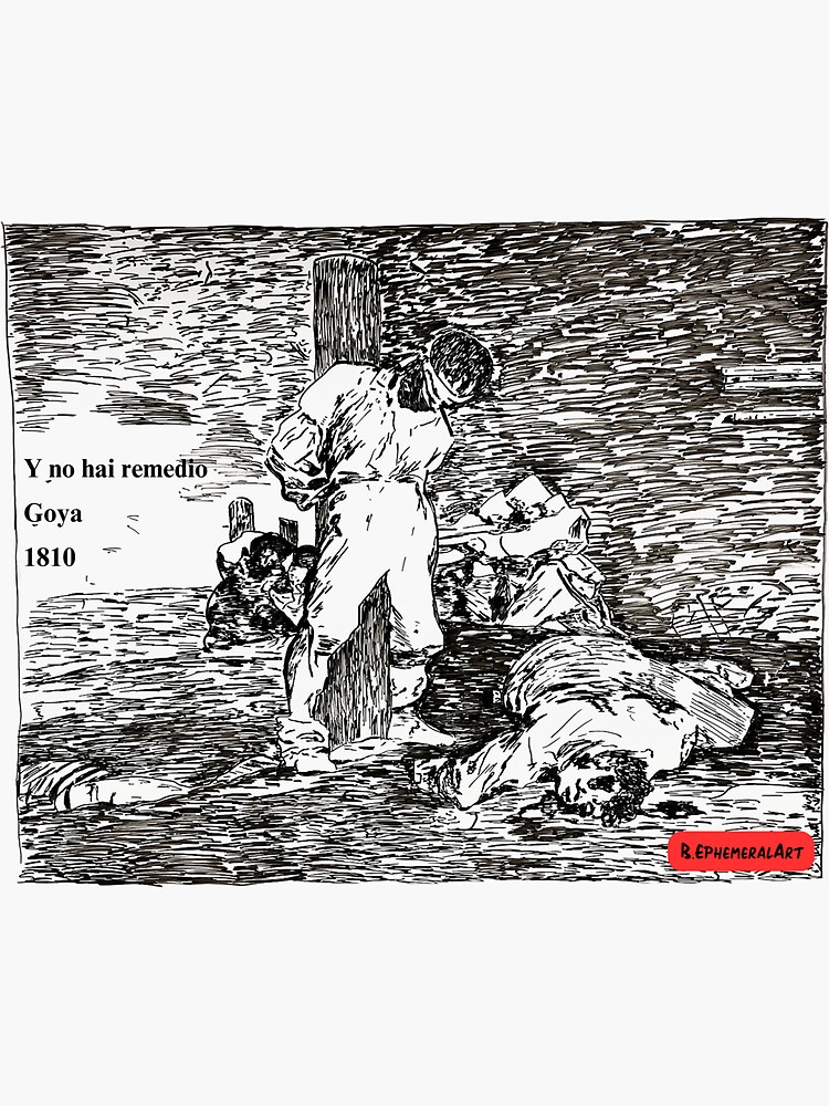 Pegatina for Sale con la obra «Goya - Y no hai remedio (No hay nada que ...