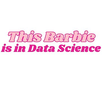 "Data Science Barbie" Sticker for Sale by itsellierich | Redbubble