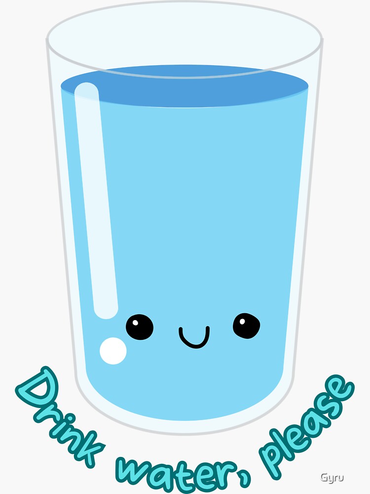 "Drink water, please" Sticker by Gyru | Redbubble