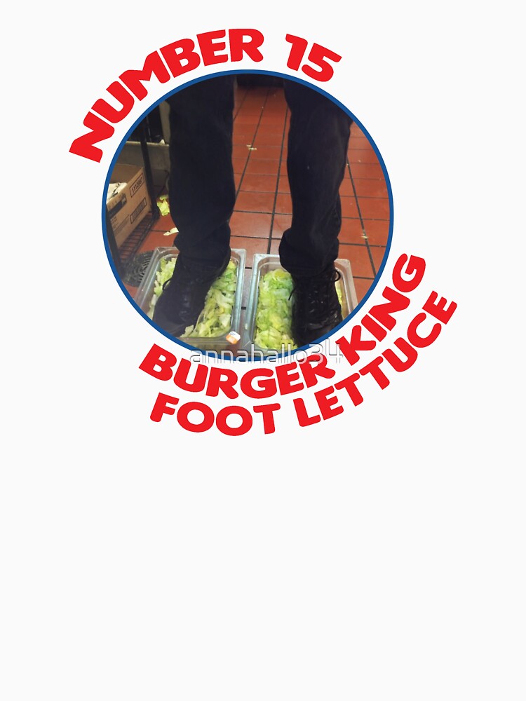 "Number 15 Burger King Foot Lettuce" T-shirt for Sale by annahallo34 ...