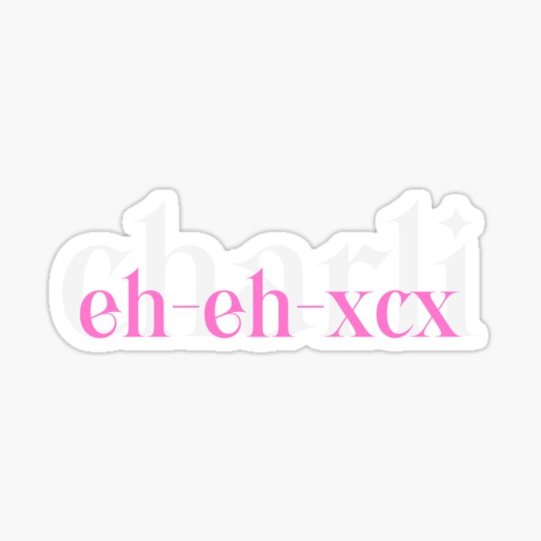 "White eh-eh-xcx Charli - Charli XCX" Sticker by hasrielarts | Redbubble