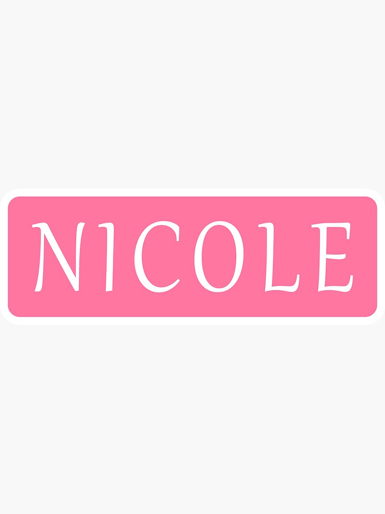 "Nicole Girls Name" Sticker for Sale by jeallan | Redbubble