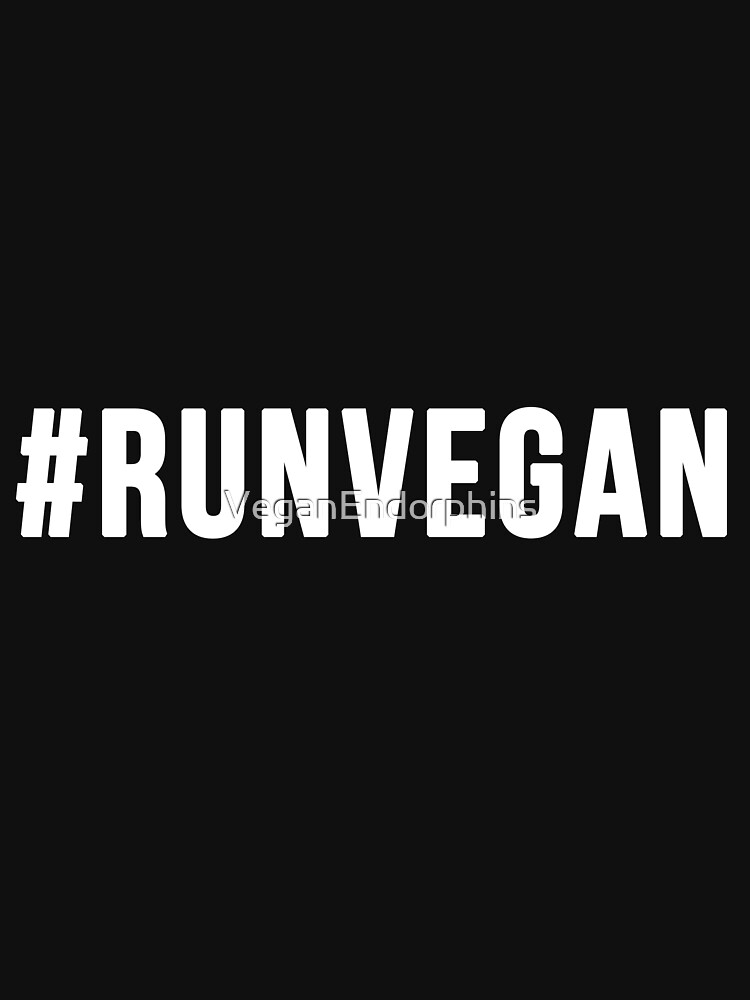 "#RunVegan" T-shirt for Sale by VeganEndorphins | Redbubble | run vegan ...