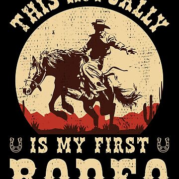 "This Actually Is My First Rodeo Vintage Cowboy Cowgirl Horse ...