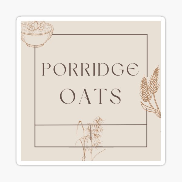 "Copy of Food Labels Porridge Oats" Sticker for Sale by Bwananyoka ...