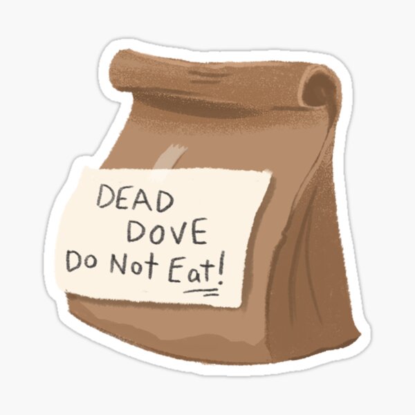 "Dead Dove - Do Not Eat!" Sticker for Sale by Sandylandcrabs | Redbubble