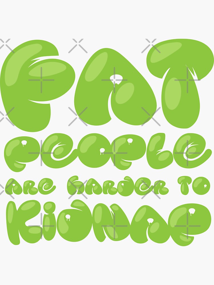 "Fat People Are Harder To Kidnap Overweight Thick Fat Obesity" Sticker ...