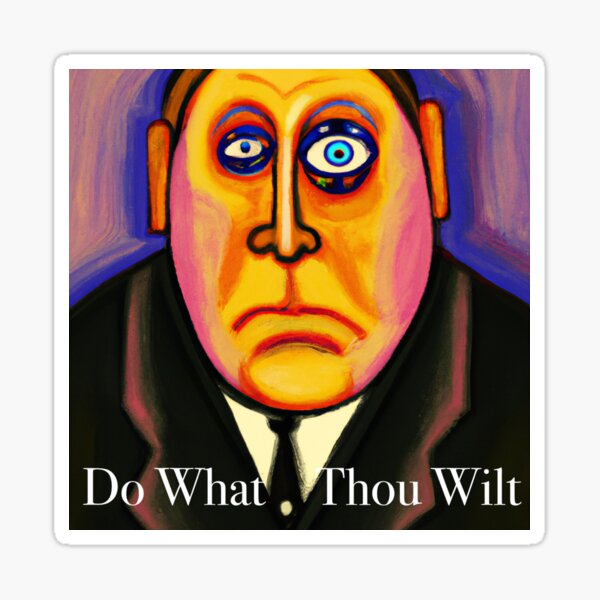 "Aleister Crowley painted Do What Thou Wilt" Sticker for Sale by ...