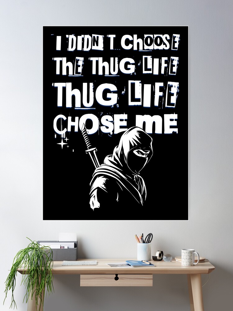 Thug Life Chose Me Quote