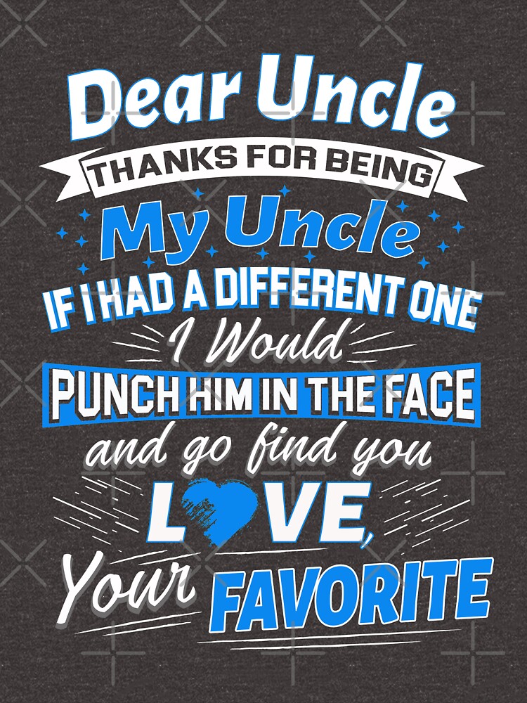 "Funny Dear Uncle Thanks For Being My Uncle Fun Gift" T-shirt for Sale ...