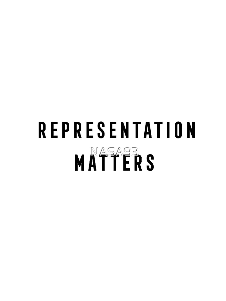 "REPRESENTATION MATTERS" T-shirt for Sale by NASA93 | Redbubble ...