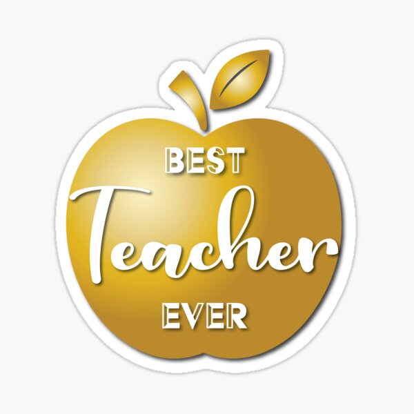 "Best Ever Teacher - Best Teacher Ever - Golden Apple" Sticker for Sale ...