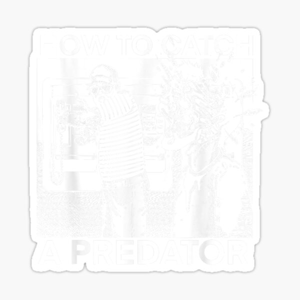 "How To Catch A Predator" Sticker for Sale by thodafgy | Redbubble