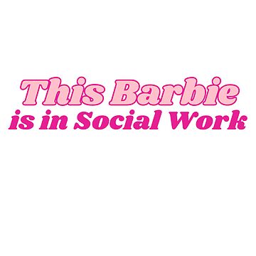 "Social Work Barbie" Sticker for Sale by itsellierich | Redbubble
