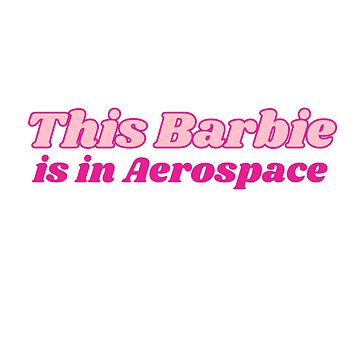 "Aerospace Barbie" Sticker for Sale by itsellierich | Redbubble