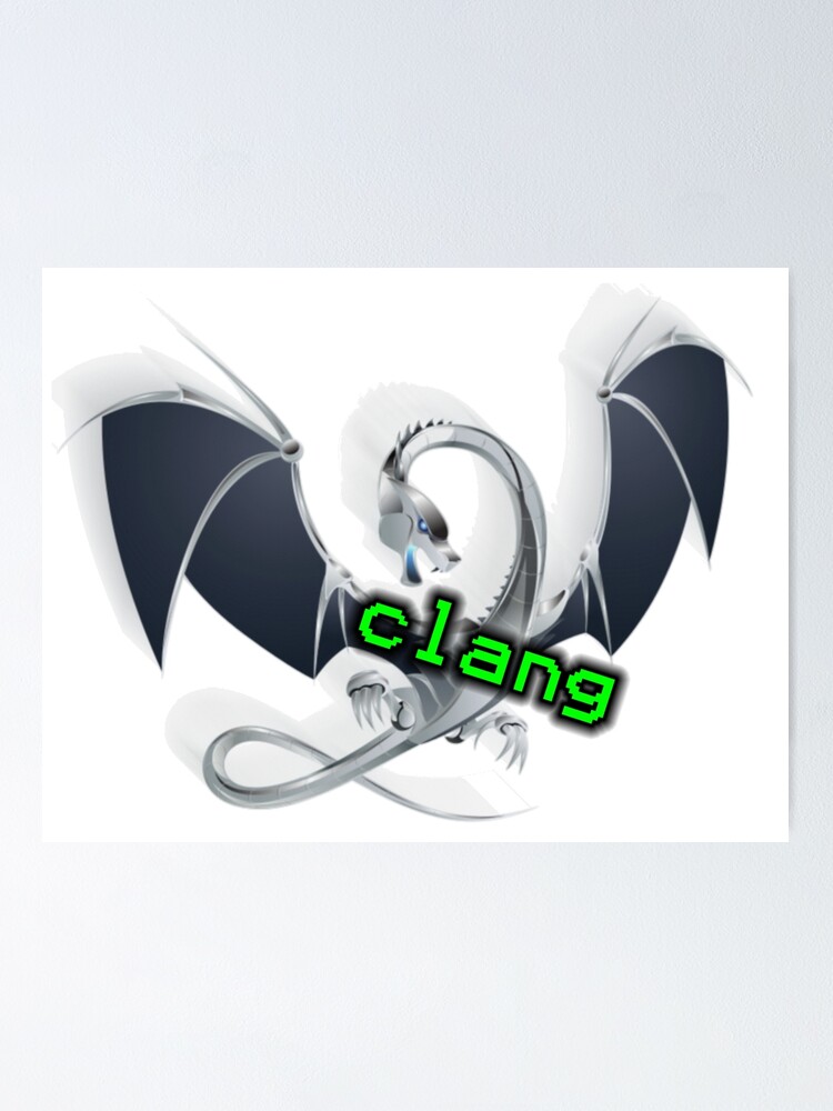 "metal dragon of clang, a C language family frontend for LLVM" Poster ...