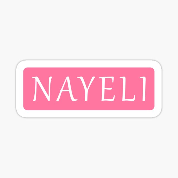 "Nayeli Girls Name" Sticker for Sale by jeallan | Redbubble