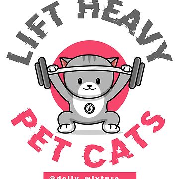 "Lift Heavy Pet Cats" Sticker for Sale by IronandBrew | Redbubble