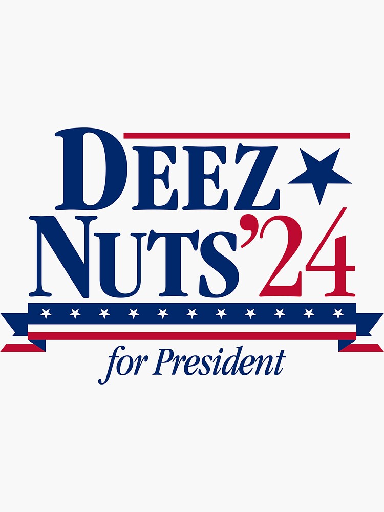 "Deez Nuts for President 2024" Sticker for Sale by s2ksilver | Redbubble