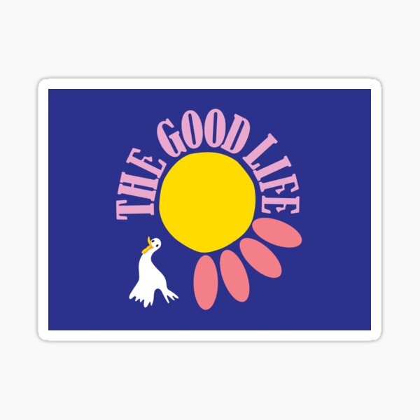 "The Good Life" Sticker for Sale by ChrisOrton | Redbubble