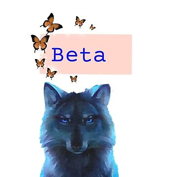 "Beta Wolf, second in command dominant over all in the pack exept the ...
