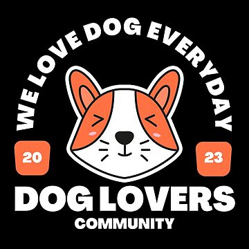 "We love dog everyday, Dog lovers community 2023" Sticker for Sale by ...