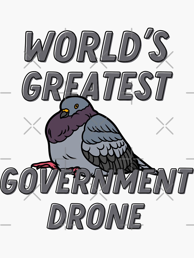 "world's greatest government drone pigeon spy " Sticker for Sale by ...