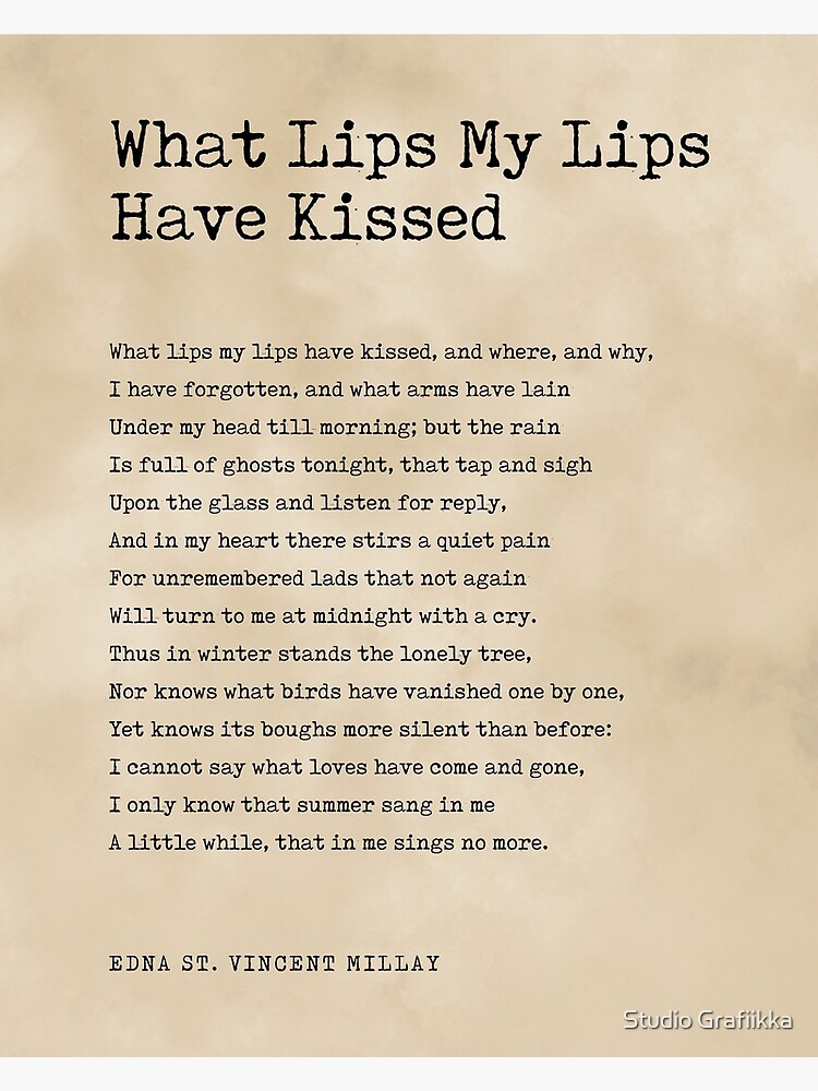 "What Lips My Lips Have Kissed - Edna St. Vincent Millay Poem ...