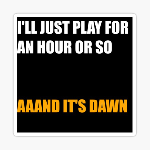 "Up All Night Gaming Meme" Sticker by HazyNZ | Redbubble