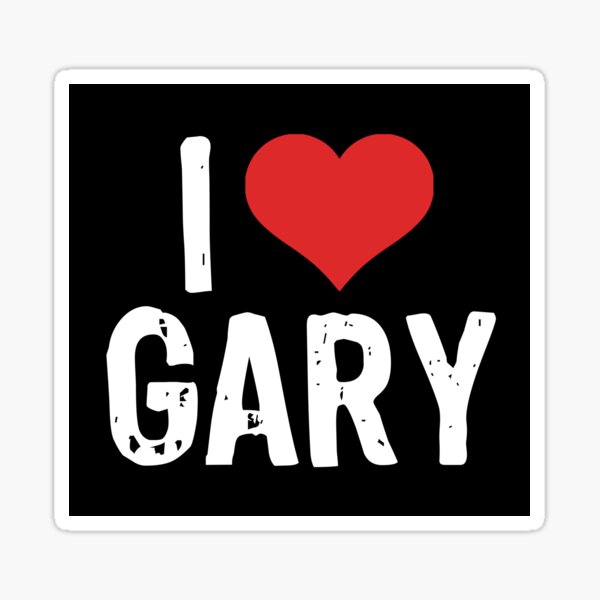 "I Love Gary" Sticker for Sale by samcloverhearts | Redbubble