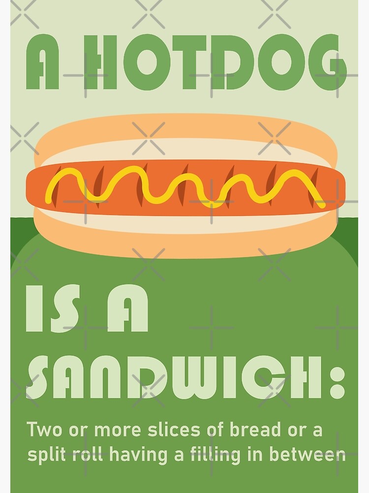 "A Hotdog Is a Sandwich Funny Saying " Poster for Sale by ...