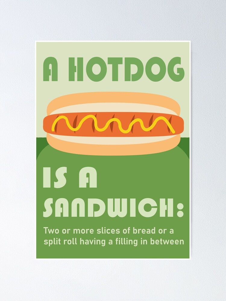 "A Hotdog Is a Sandwich Funny Saying " Poster for Sale by ...