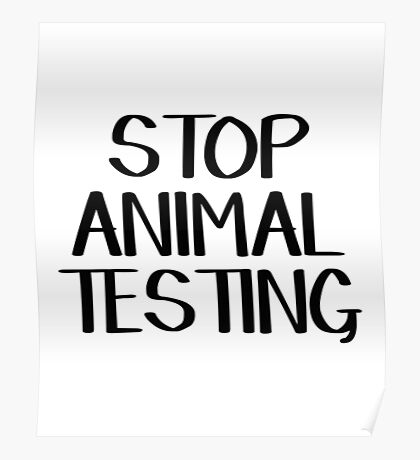 Stop Animal Testing Posters | Redbubble