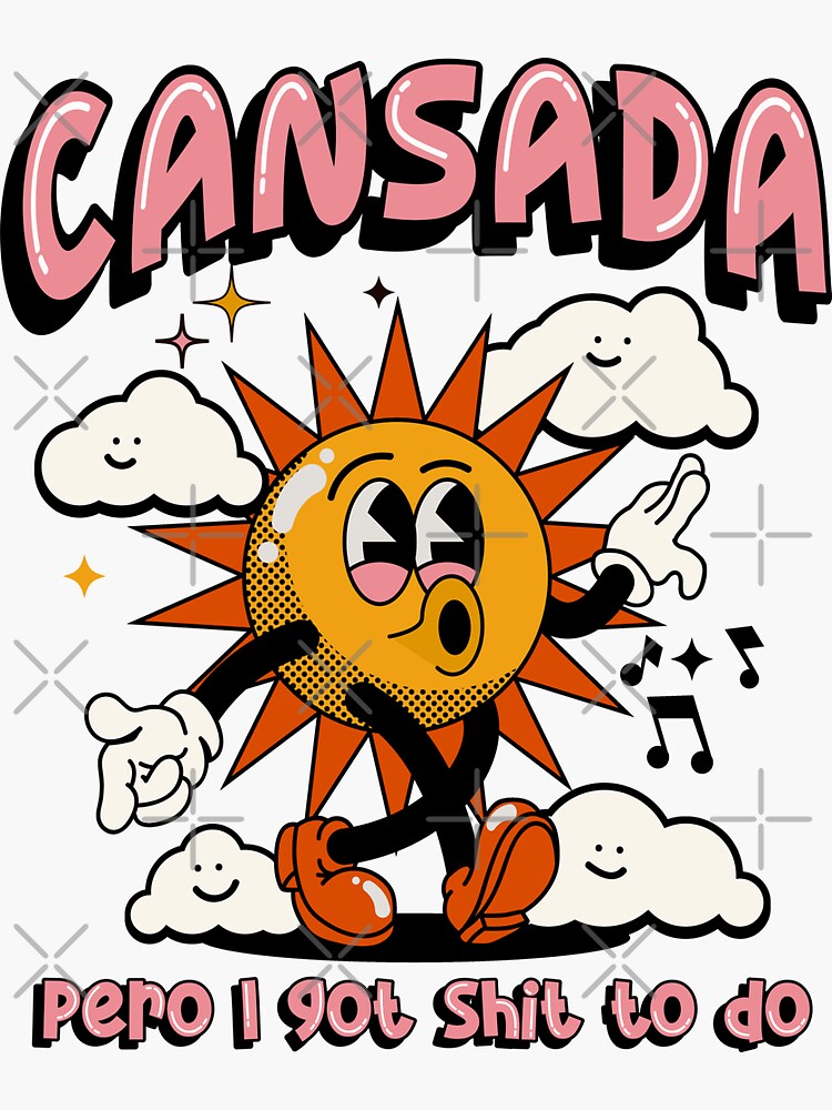 "Cansada pero I got shit to do Funny Retro Latina" Sticker for Sale by ...