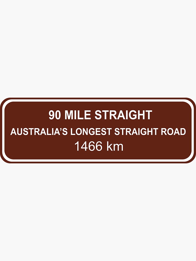 "90 Mile Straight - Australian Highway Sign - Nullabor - 1466km ...