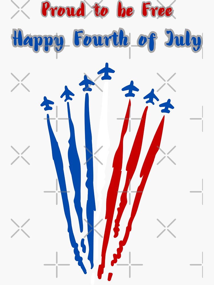 "Proud to be Free Happy Fourth of July" Sticker for Sale by Saim776 ...