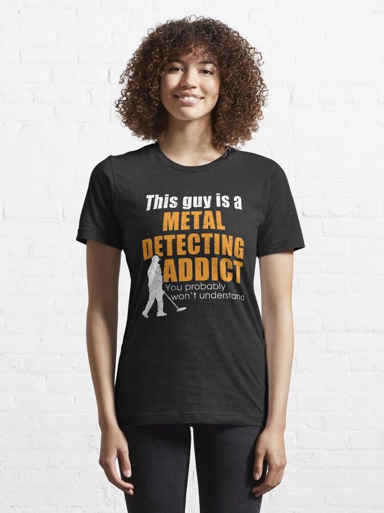 "Metal detecting tshirt - metal detecting addict" T-shirt for Sale by ...