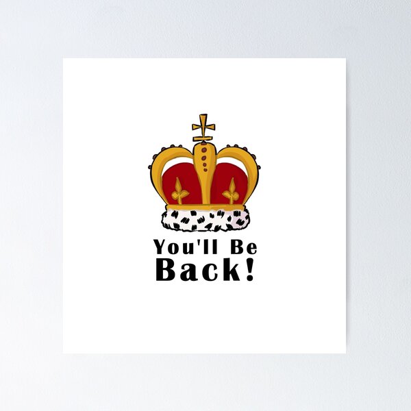 "You'll be back! " Poster for Sale by A-sh-sea-art | Redbubble