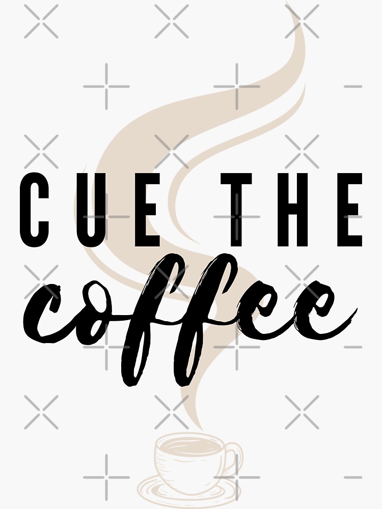 "Cue the Coffee Minimalist Cute Quotes Aesthetic Simple Trending Gift ...