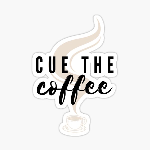 "Cue the Coffee Minimalist Cute Quotes Aesthetic Simple Trending Gift ...