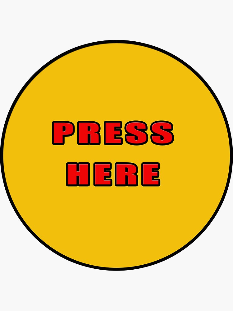 "PRESS HERE STICKER" Sticker for Sale by ArtFactory5 | Redbubble