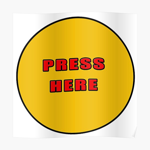"PRESS HERE STICKER" Poster by ArtFactory5 | Redbubble