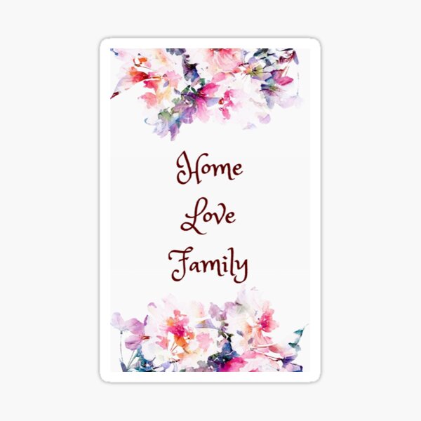 "Home, Love, Family" Sticker by inmypetersburg | Redbubble